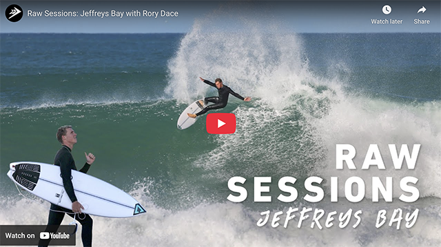 Firewire Raw Sessions: Jeffreys Bay with Rory Dace - Surf Station Surf ...